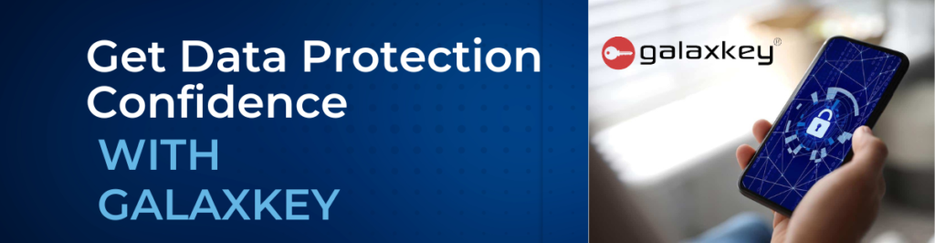 Get Data Protection Confidence with GALAXKEY - Bounce Back Technologies